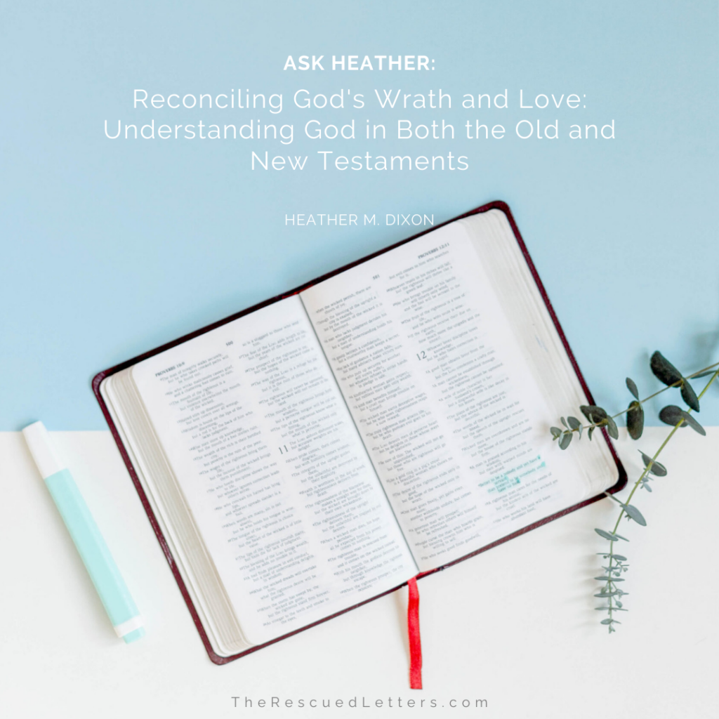 Ask Heather: Why does God seem so different between the OT and the NT?