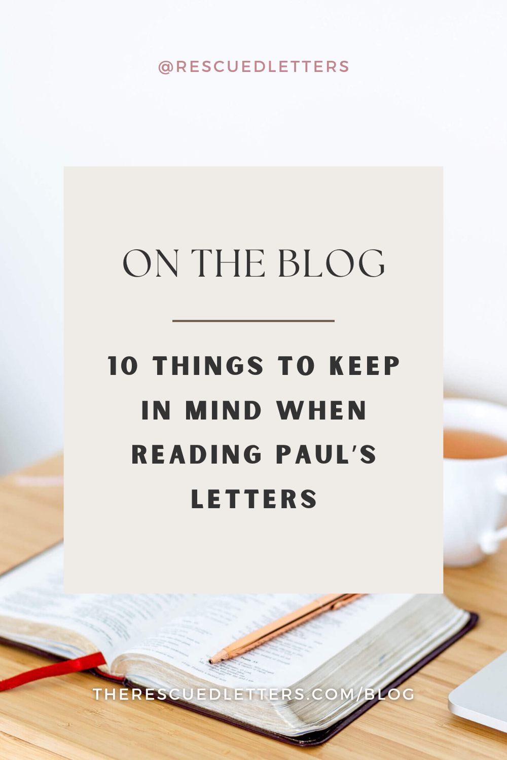 10 Things to Keep in Mind When Reading Paul's Letters