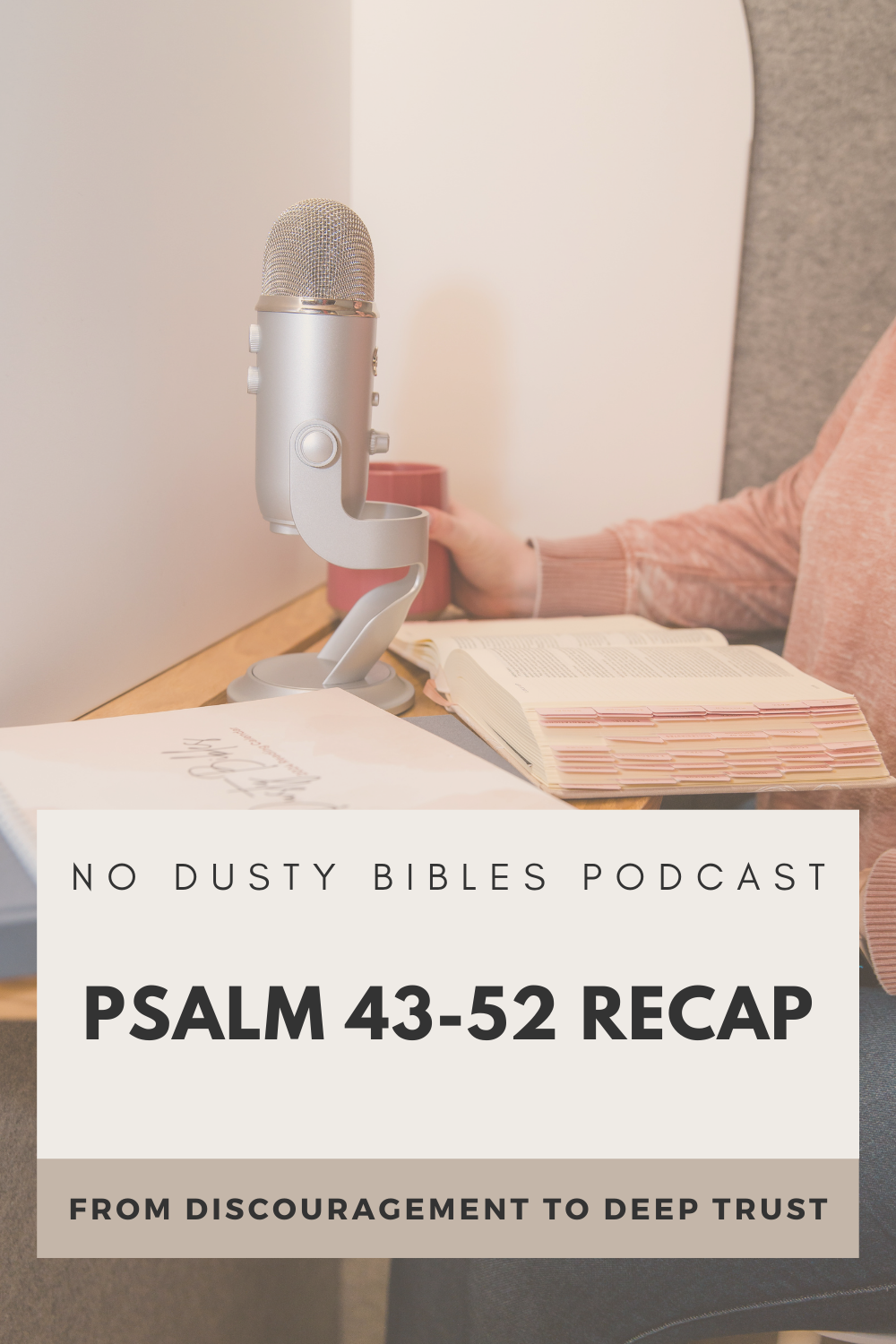 Psalm 43-52 Recap | From Discouragement to Deep Trust